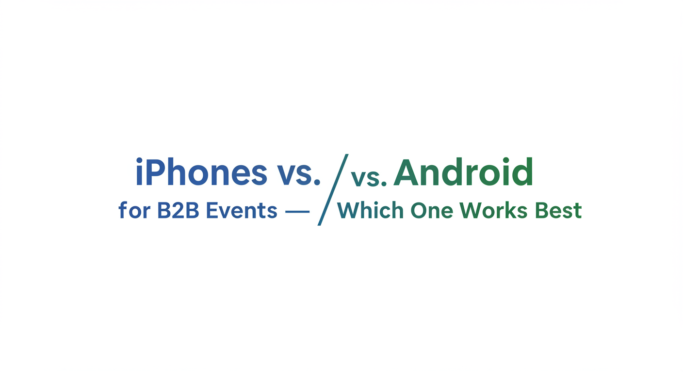 iPhones vs. Android for B2B Events – Which One Works Best? - One World ...